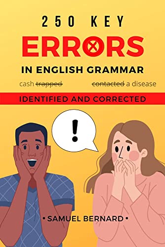 250 KEY ERRORS IN ENGLISH GRAMMAR: IDENTIFIED AND CORRECTED eBook ...