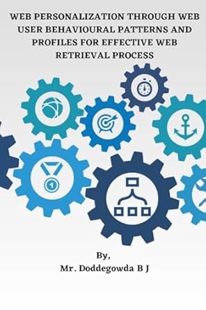 Web Personalization Through Web User Behavioural Patterns and Profiles for Effective Web ...