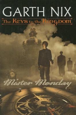 Mister Monday[KEYS TO THE KINGDOM BK01 MISTE][Prebound]: Garth Nix ...