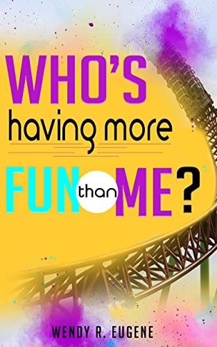 Who's Having More Fun Than Me? - Kindle edition by Eugene, Wendy, David ...