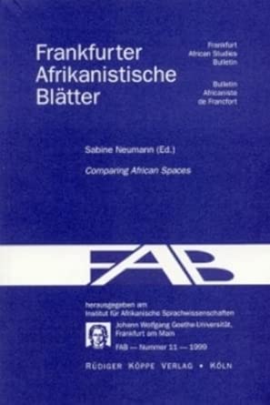 Comparing African Spaces (Frankfurter Afrikanistische Blätter Bd. 11 ...