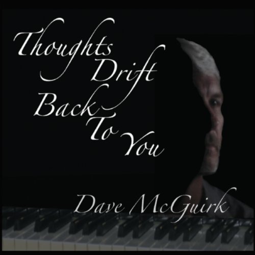 Amazon.com: Thoughts Drift Back to You : Dave McGuirk: Digital Music