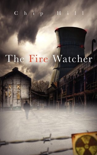 The Fire Watcher: Chip Hill: 9781414115863: Amazon.com: Books