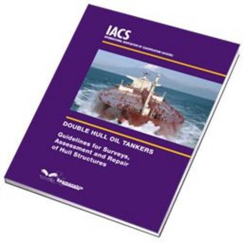 Buy Double Hull Oil Tankers: Guidelines for Surveys, Assessment and ...