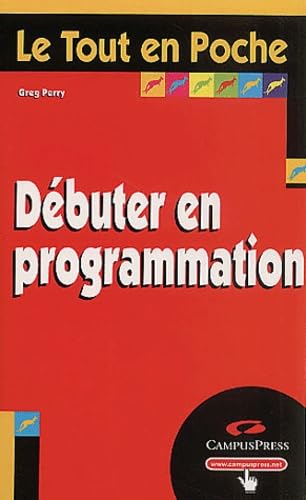 Amazon.com: Débuter en programmation: 9782744013119: Greg Perry: Books
