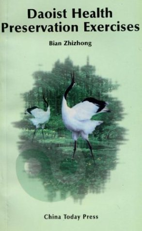 Daoist Health Preservation Exercises by Bian Zhizhong (1996-01-01 ...