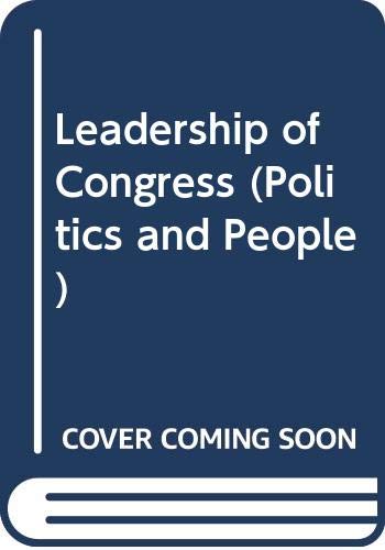 Leadership of Congress (Politics and People): Brown, George Rothwell ...