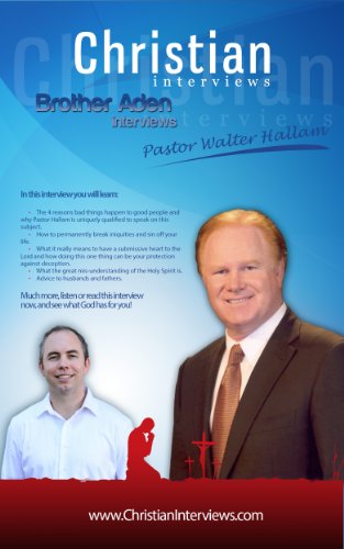 Christian Interviews: Brother Aden Interviews Pastor Walter Hallam ...