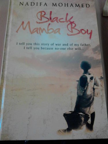 Black Mamba Boy: Mohamed, Nadifa: 9781444805239: Amazon.com: Books