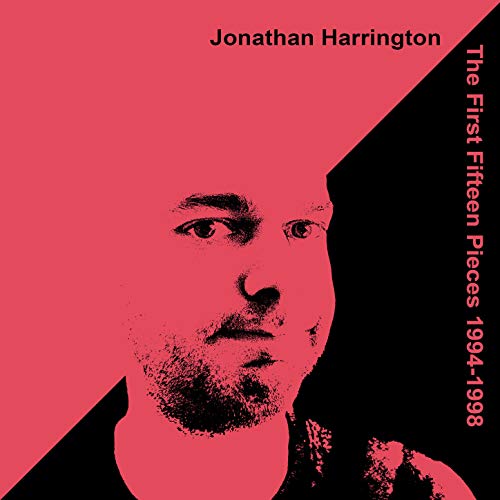 Play The First Fifteen Pieces 1994-1998 by Jonathan Harrington on ...