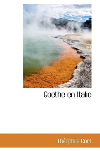 Goethe En Italie : Cart, Theophile: Amazon.ca: Books