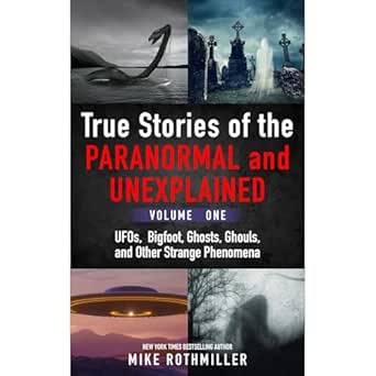 Amazon.com: True Stories of the Paranormal and Unexplained. Volume One.: Ufos, Bigfoot, Ghosts ...