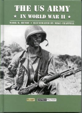 The US Army, In World War II: Mark R. Henry: 9781841764412: Amazon.com ...