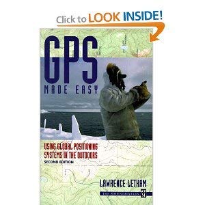 GPS Made Easy: Using Global Positioning Systems in the Outdoors: Letham ...