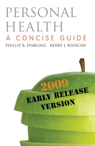 Personal Health: A Concise Guide 2009 Early Release Version with ...