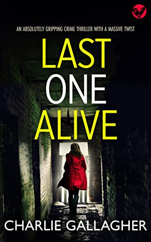 Amazon.com: LAST ONE ALIVE an absolutely gripping crime thriller with a ...