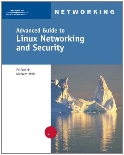 Advanced Guide to Linux Networking and Security: Sawicki, Ed: 9781418835392: Amazon.com: Books