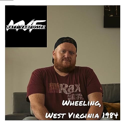 Play Wheeling, West Virginia 1984 by Matt VanFossen on Amazon Music