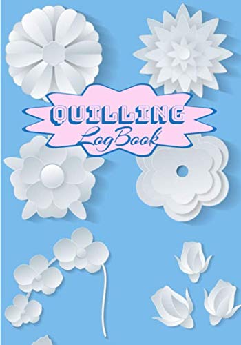 Quilling LogBook: Project Tracking | For lovers of paper creations ...