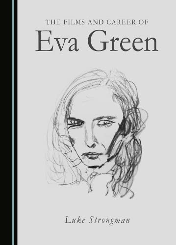 Buy The Films and Career of Eva Green Book Online at Low Prices in ...