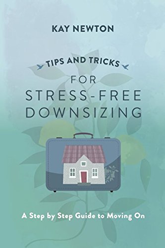 Tips and Tricks for Stress-Free Downsizing: A Step by Step Guide to ...