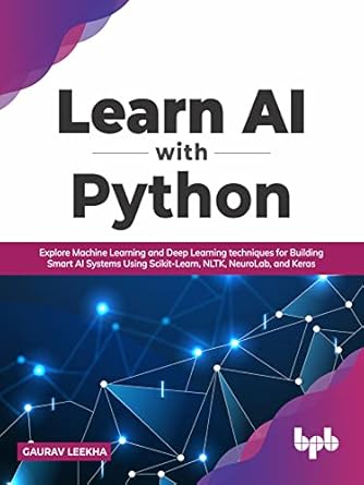 Amazon.co.jp: Learn AI with Python: Explore Machine Learning and Deep ...