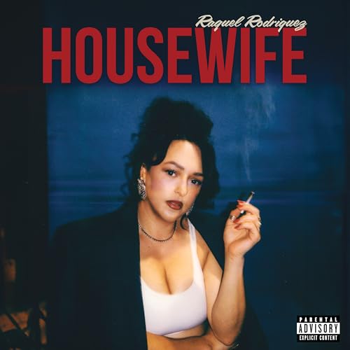 Amazon.com: Housewife [Explicit] : Raquel Rodriguez: Digital Music