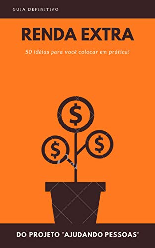 Renda Extra : 50 ideias para você colocar em prática! eBook : Pessoas, Ajudando: Amazon.com.br ...