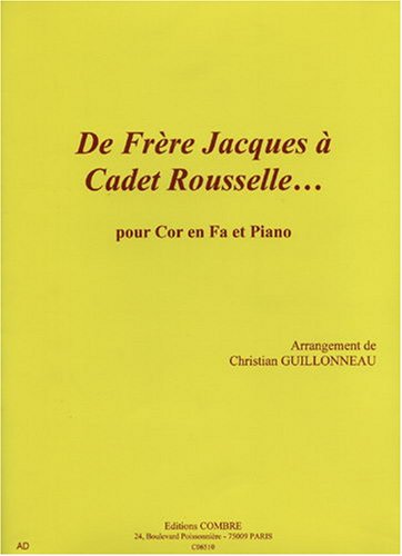De frère Jacques à Cadet Rousselle pour Cor en Fa et piano ...