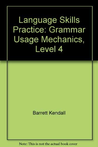 Language Skills Practice: Grammar Usage Mechanics, Level 4: Barrett Kendall: 9781580791342 ...