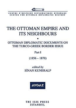 THE Ottoman Empire and Its Neighbours Ia Ottoman Diplomatic Documents ...