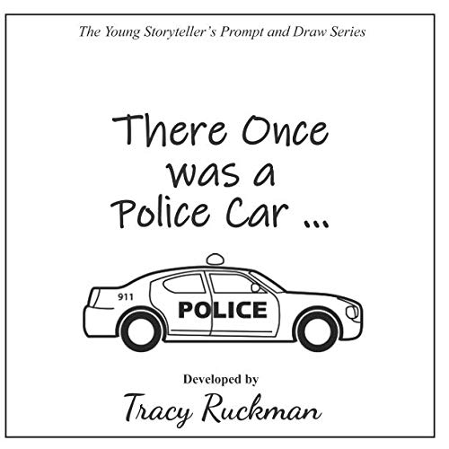 There Once was a Police Car (The Young Storyteller's Prompt and Draw ...