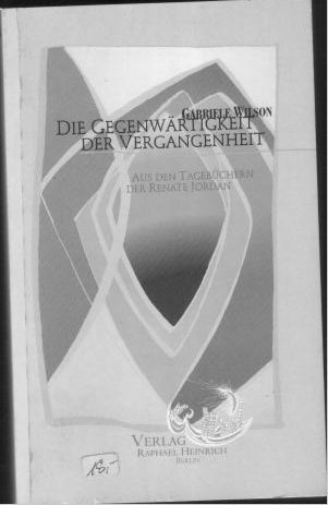 Die Gegenwärtigkeit der Vergangenheit: Aus den Tagebüchern der Renate ...