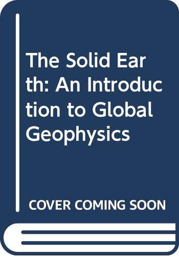 The Solid Earth: An Introduction to Global Geophysics: Fowler, C. M. R.: 9780521370257: Amazon ...