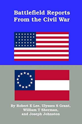 Battlefield Reports From the Civil War: The Official Battle Dispatches ...