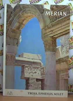 Troja, Ephesus, Milet - MERIAN - Das Monatsheft der Städte und Landschaften. Jg. 19 - XIX ...