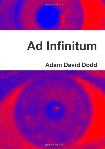 Ad Infinitum: Dodd, Adam David: 9780557701193: Amazon.com: Books