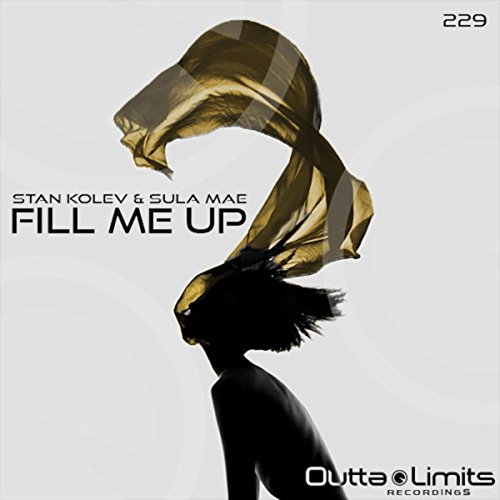 Play Fill Me Up by Stan Kolev featuring Sula Mae on Amazon Music