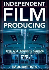 Independent Film Producing : The Outsider's Guide to Producing A First ...