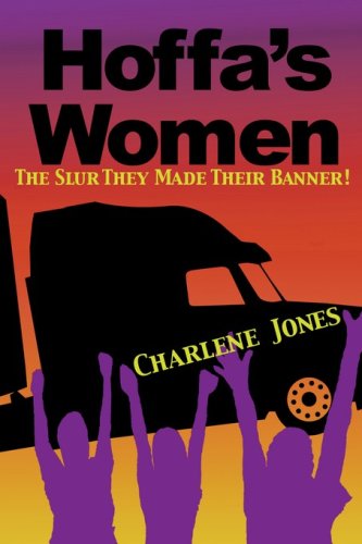 Hoffa's Women: The Slur They Made Their Banner: Jones, Charlene ...