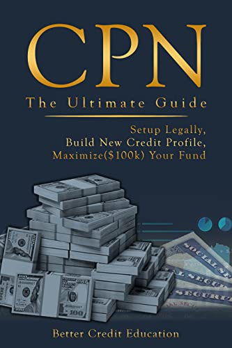 Amazon.com: CPN. The Ultimate Guide: Setup Legally, Build New Credit ...