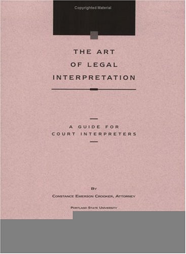 Buy The Art of Legal Interpretation: A Guide for Court Interpreters ...