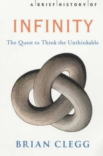 Brief History of Infinity: The Quest to Think the Unthinkable: Amazon ...
