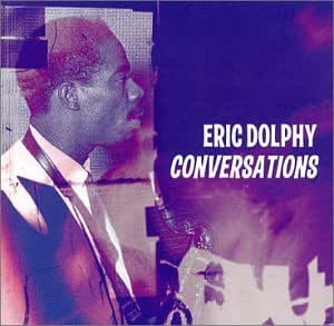 Conversations: Dolphy, Eric: Amazon.ca: Music