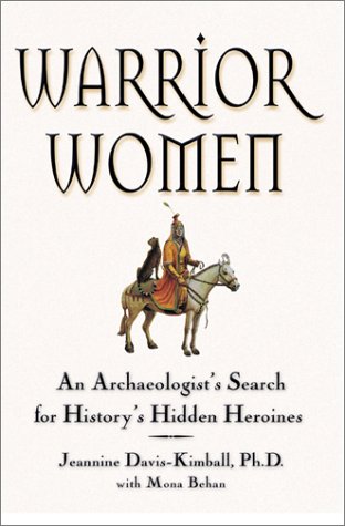 Warrior Women: An Archaeologist's Search for History's Hidden Heroines ...