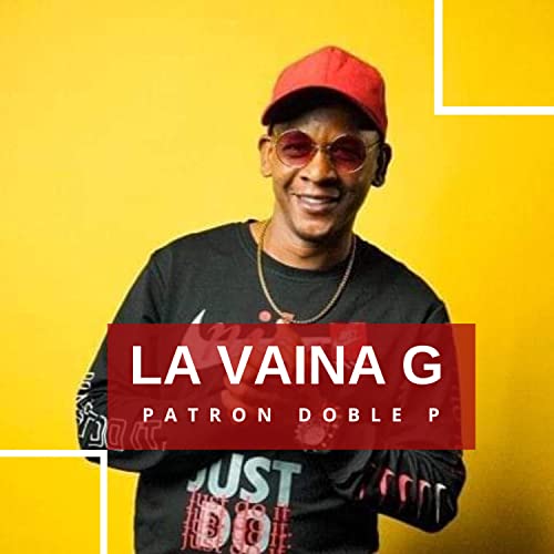 Play LA VAINA G by PATRON DOBLE P on Amazon Music