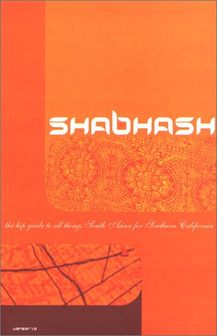 Shabhash: The Hip Guide to All Things South Asian for Southern ...