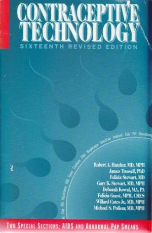 Contraceptive Technology - Sixteenth 16th Revised Edition: Hatcher, R.A ...