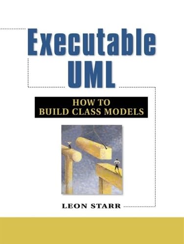 Executable Uml How To Build Class Models Leon Starr 9780130674791