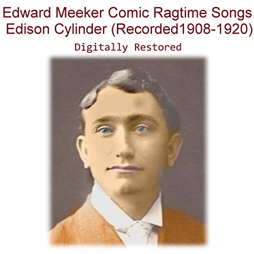 Amazon.com: Edward Meeker Comic Ragtime Songs Edison Cylinder (Recorded ...